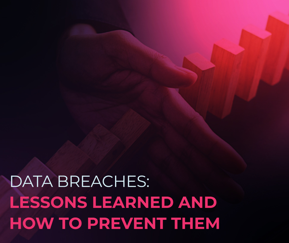 Data Breaches: Lessons Learned and How to Prevent Them! Data Breaches: Lessons Learned and How to Prevent Them!