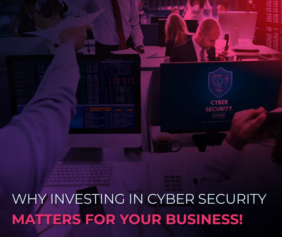 Why investing in cyber security matters for your business